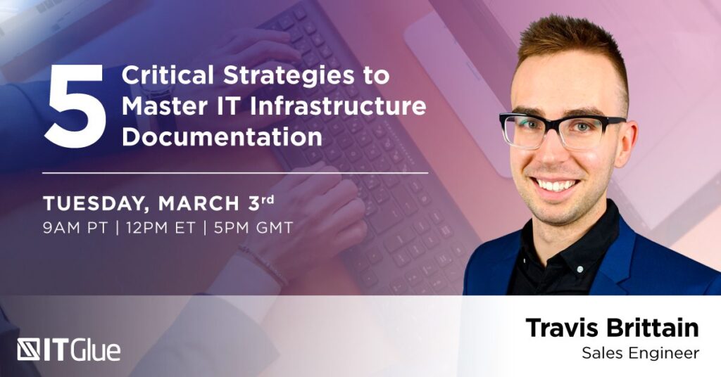 5 Strategies to Master IT Infrastructure Documentation | IT Glue