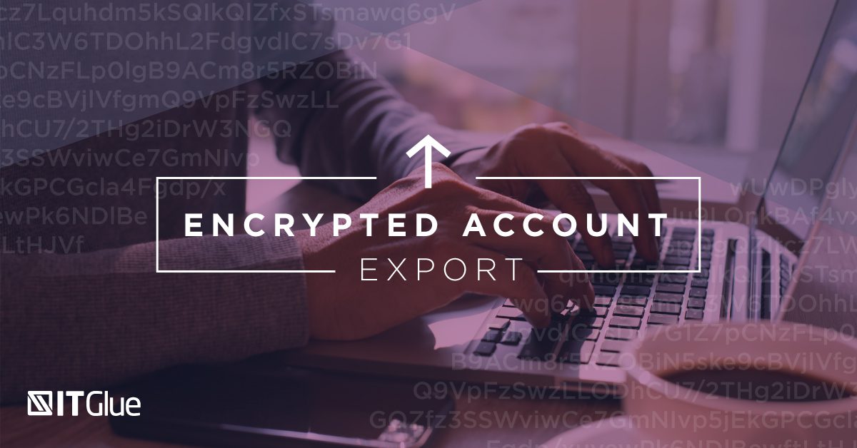 Encrypted Account Export | IT Glue