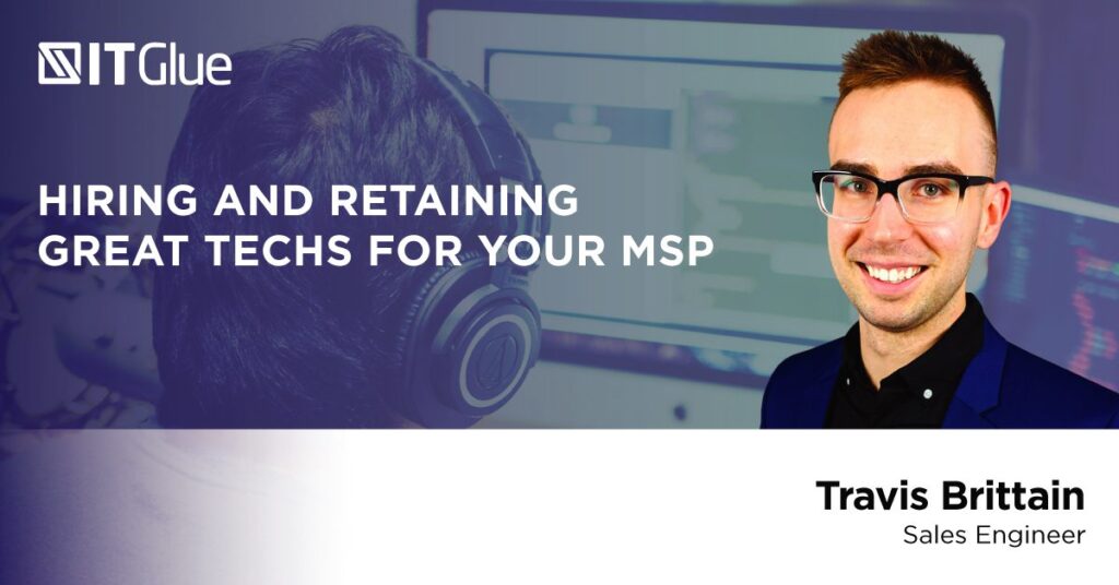 Webinar: Hiring and Retaining Great Techs for your MSP | IT Glue