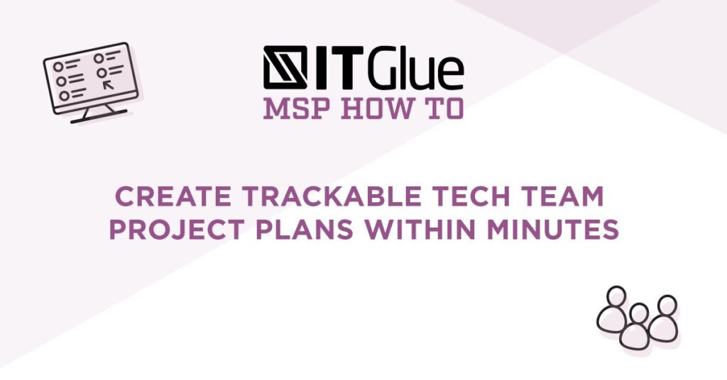Webinar: MSP How To #6 - Create trackable tech team project plans ...