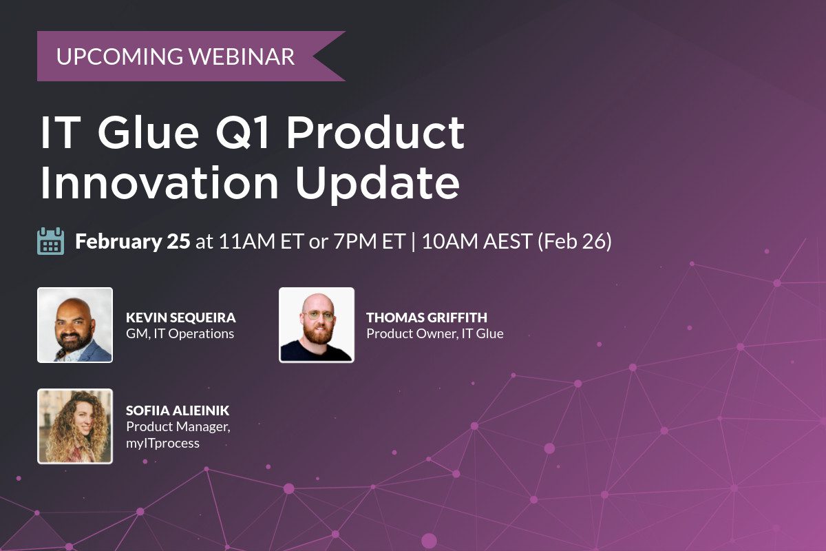 IT Glue Q1 Product Innovation Update - IT Glue
