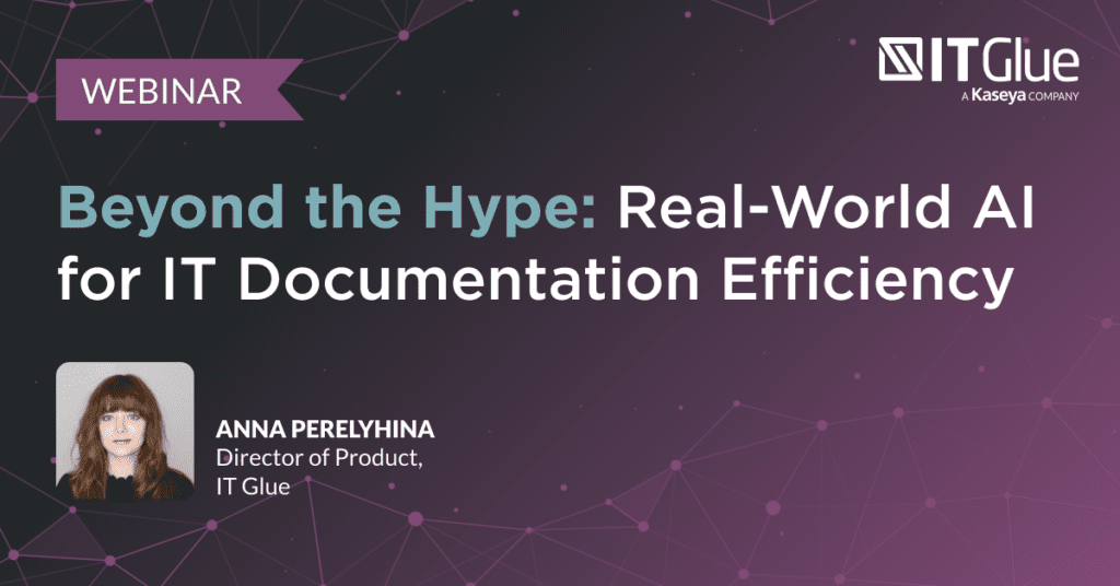 Webinar: Beyond the Hype: Real-World AI for IT Documentation Efficiency | IT Glue