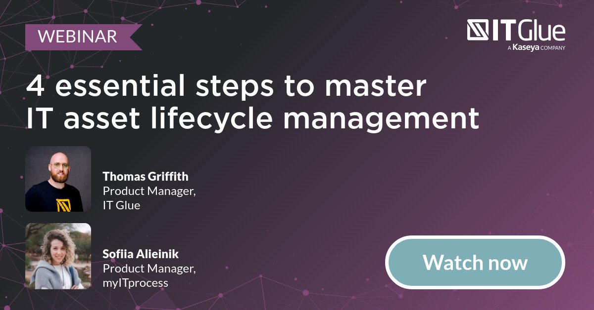 Webinar: 4 essential steps to master IT asset lifecycle management | IT Glue
