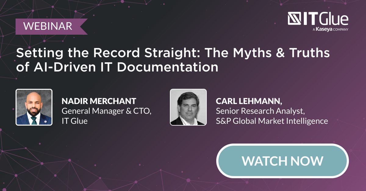 Webinar: Setting the Record Straight: The Myths & Truths of AI-Driven IT Documentation | IT Glue