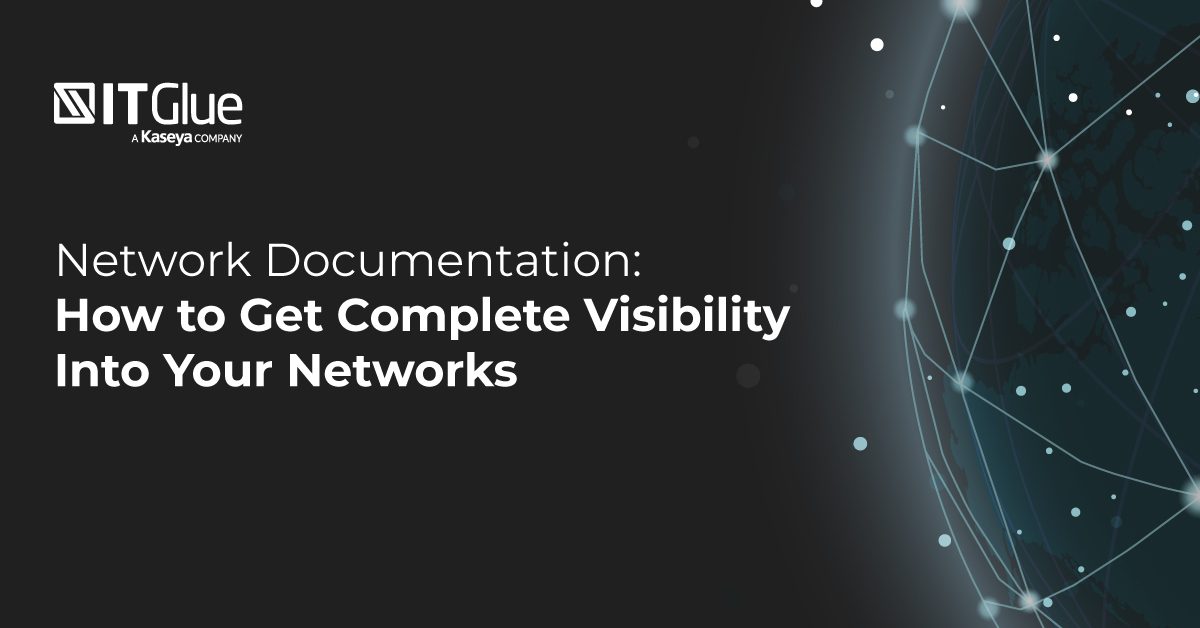 Network Documentation: How to Get Complete Visibility Into Your ...