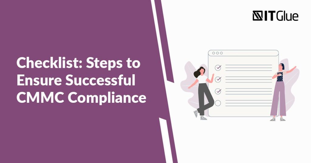 Steps to Ensure Successful CMMC Compliance Checklist | IT Glue