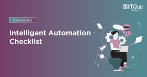 Checklist: Intelligent Automation | IT Glue