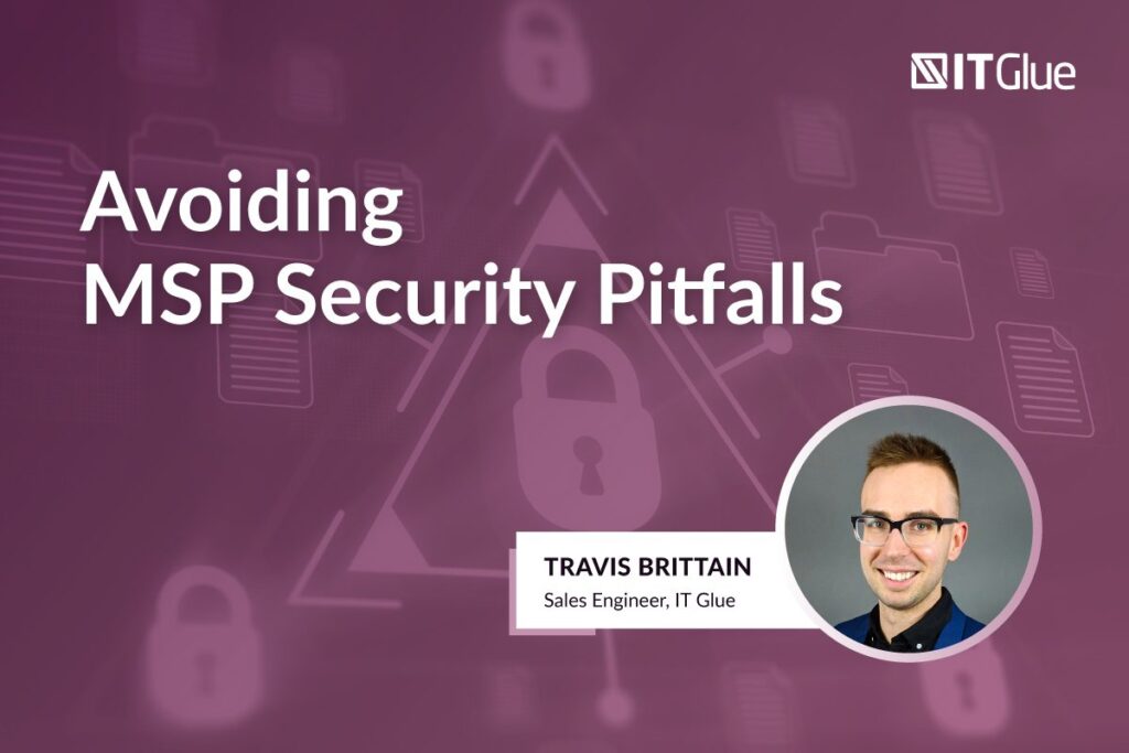 Webinar: Avoiding MSP Security Pitfalls | IT Glue