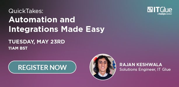 Quick Takes: Automation & Integrations Made Easy | IT Glue