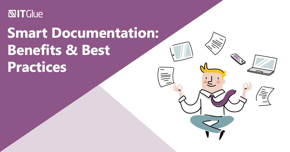 Smart Documentation: Benefits and Best Practices | IT Glue