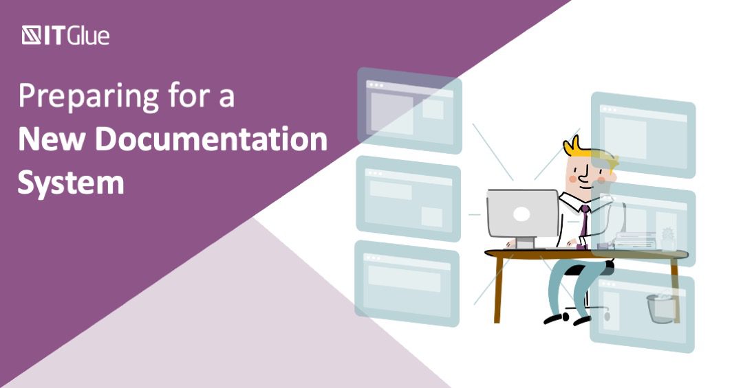 Preparing for a New Documentation System | IT Glue