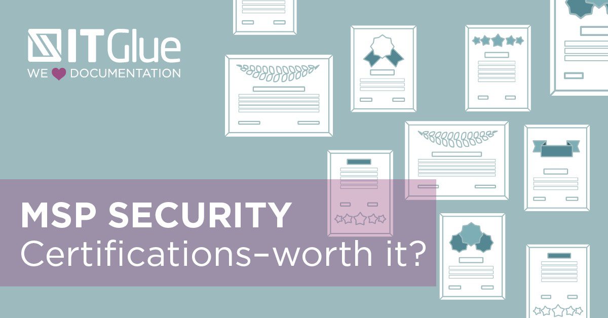 MSP Security: Are Certifications Worth It? | IT Glue