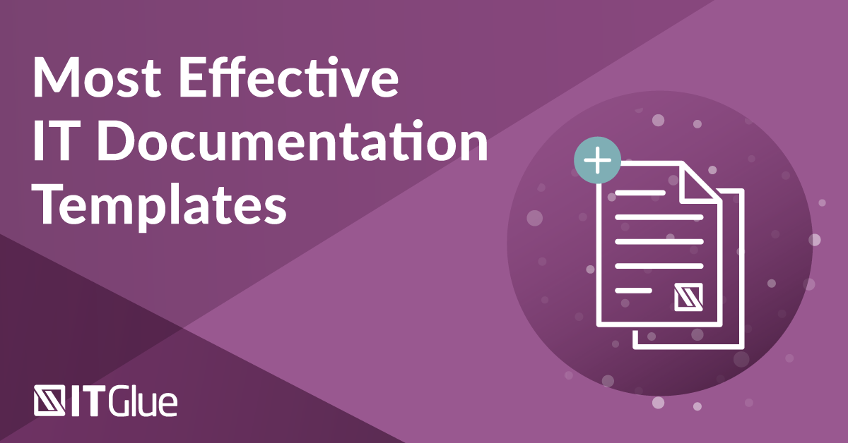 Most Effective IT Documentation Templates | IT Glue