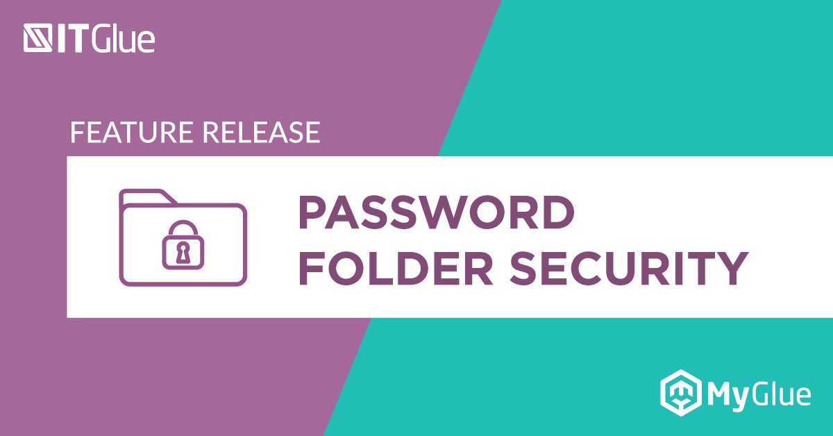 Feature Release: Password Folders Security | IT Glue