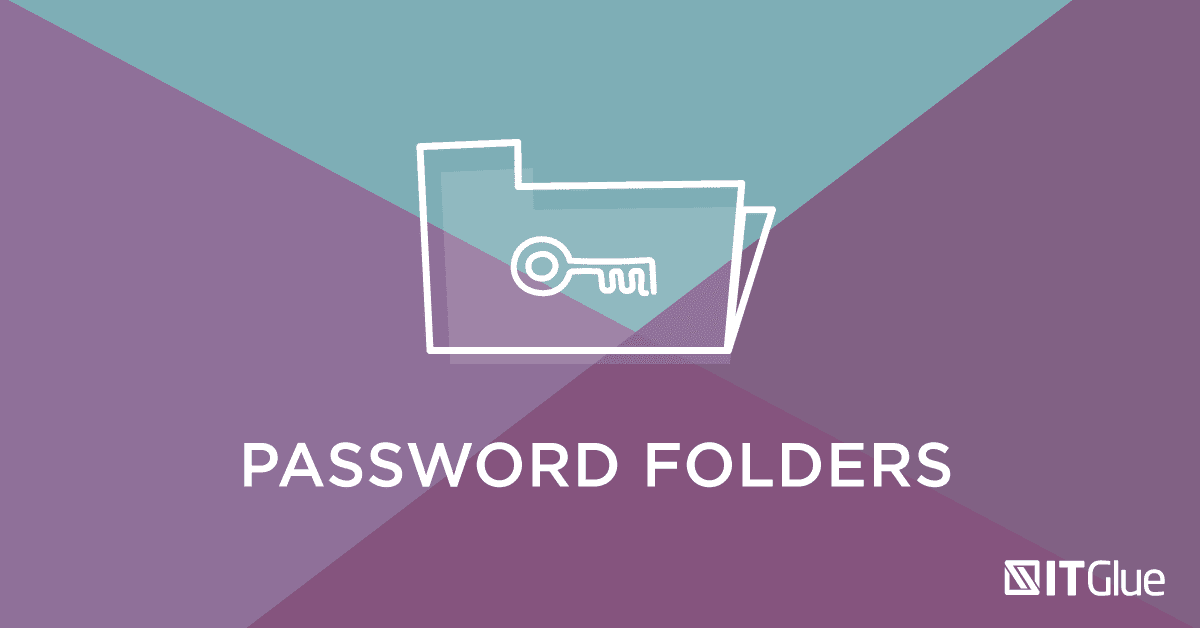 Feature Release: Password Folders | IT Glue
