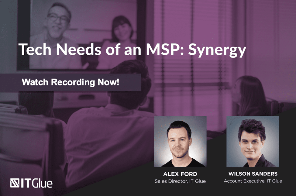 Webinar: Tech Needs of an MSP: Synergy | IT Glue