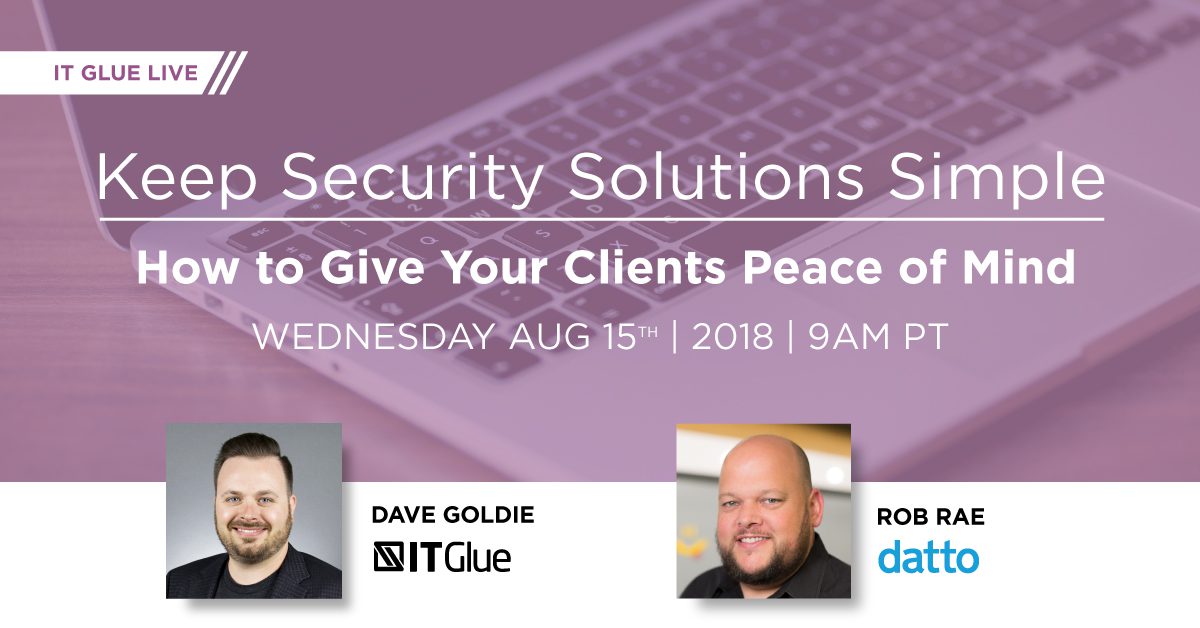 Keep Security Solutions Simple: How to Give Your Clients Peace of Mind ...