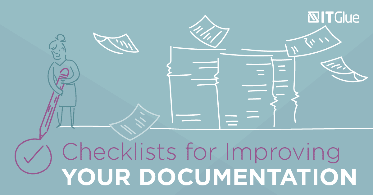 Using Checklists to Improve Your Documentation | IT Glue