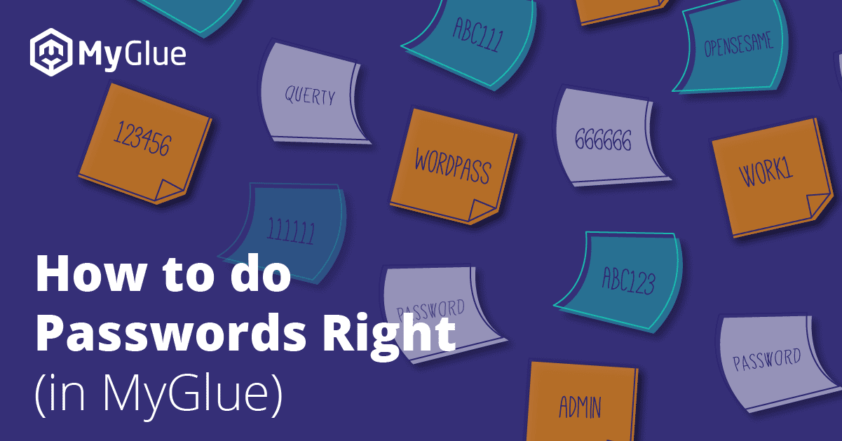 How to Do Passwords Right (in MyGlue) | IT Glue