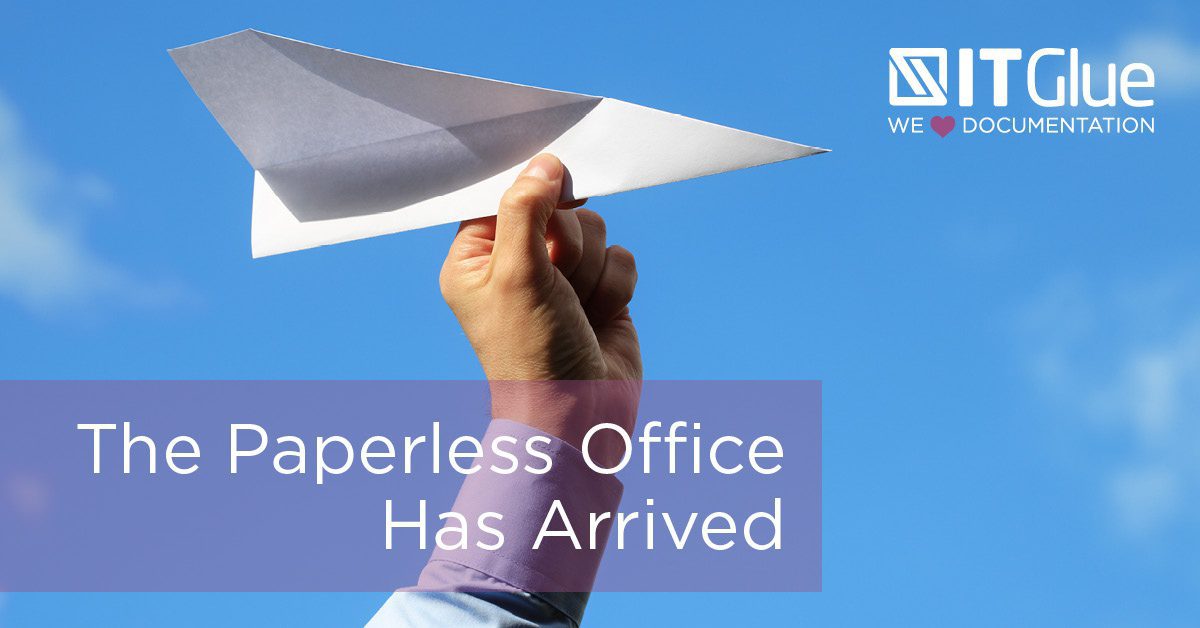 The Paperless Office has Arrived | IT Glue
