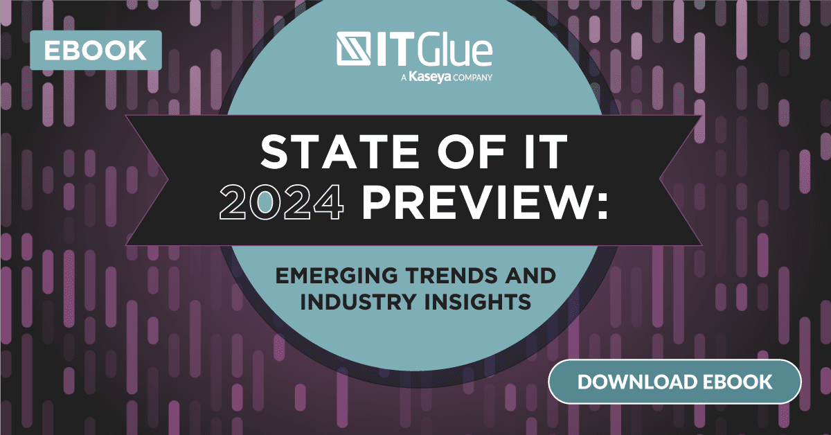State of IT 2024 Preview | IT Glue