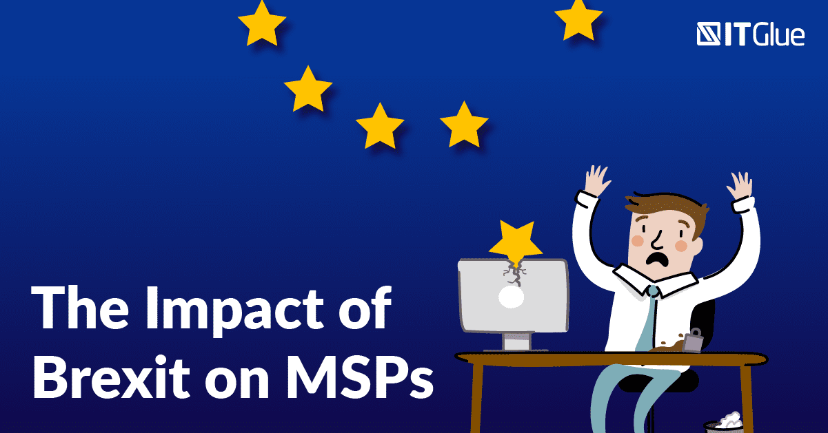 The Impact of Brexit on MSPs | IT Glue