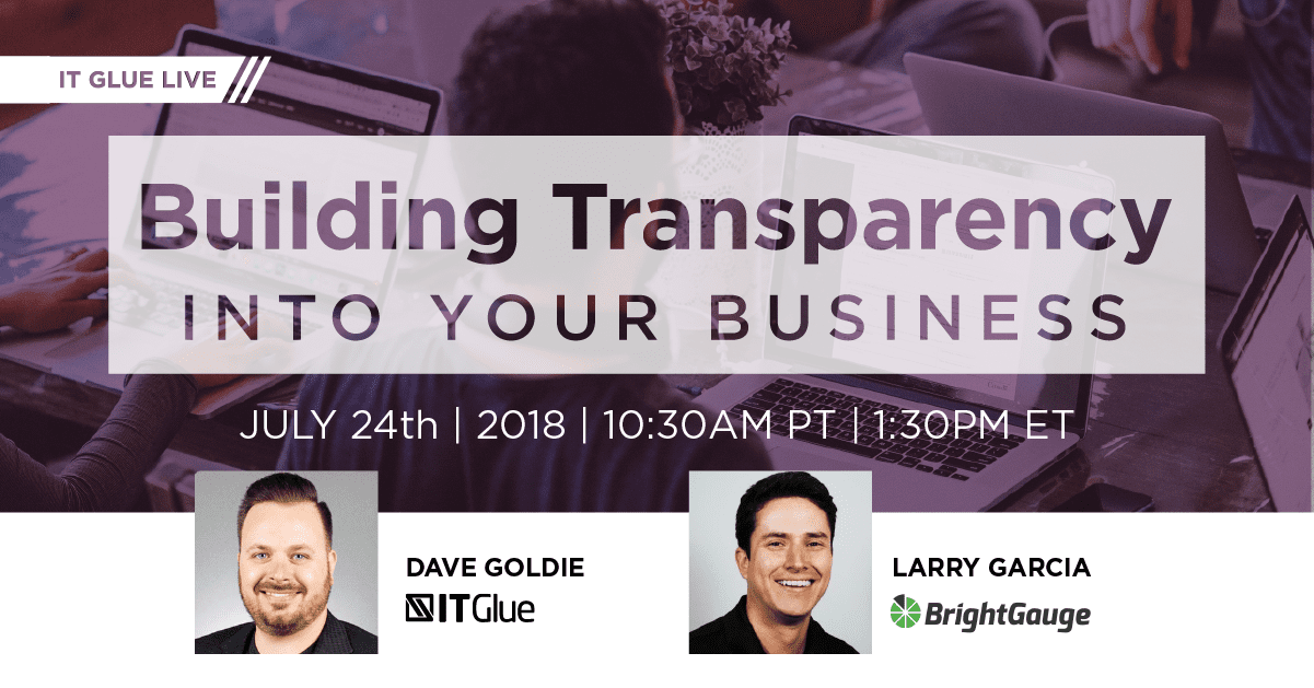 Webinar Alert: Building Transparency into your Business | IT Glue